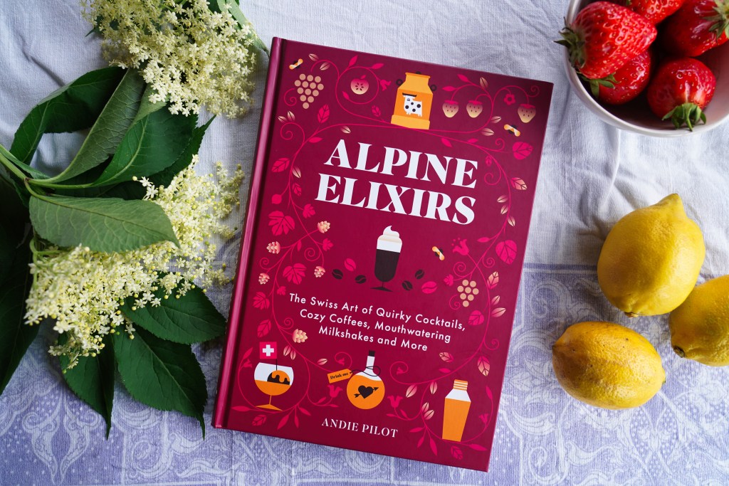 Alpine Elixirs: New Swiss Drinks Cookbook – CUISINE HELVETICA